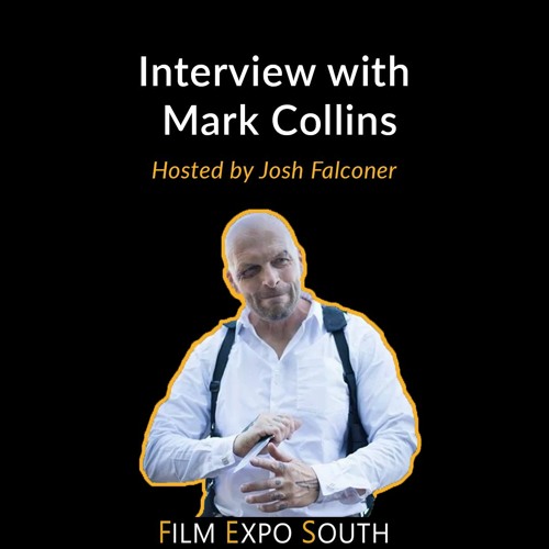 Stream episode Interview with Mark Collins by FILM EXPO SOUTH podcast ...