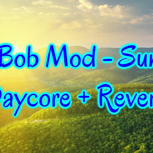 Stream FNF (Bob Mod) - Sunshine (Daycore + Reverb) by MAKCF2014's Alt ...