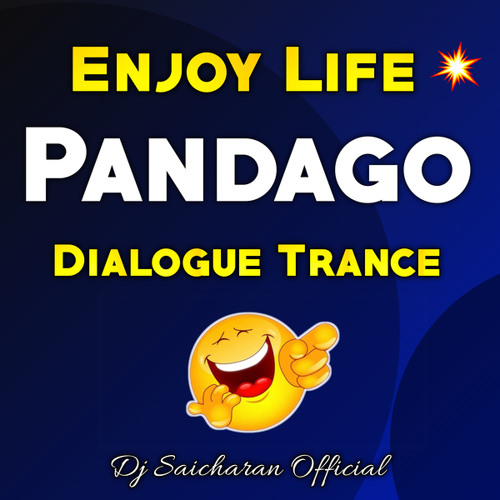Stream Enjoy Life Pandago Dialogue Trance by Dj Saicharan Official ...