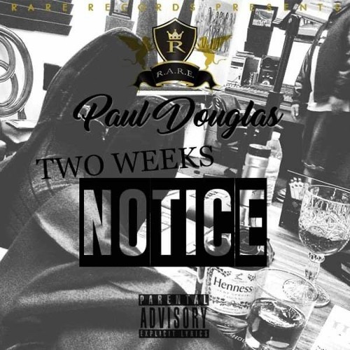 Stream Two Week Notice by PAUL DOUGLAS | Listen online for free on ...