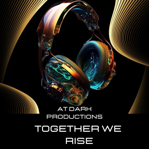 Stream Together We Rise by A.D.P (at dark productions) | Listen online ...