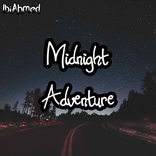 Stream Midnight Adventure by IbiAhmed | Listen online for free on ...