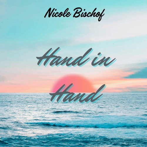 Stream Hand in Hand by Nicole Bischof | Listen online for free on ...