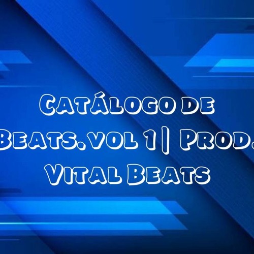 Stream Vital Beats | Listen to Catálogo de Beats.vol 1 | Prod. Vital ...