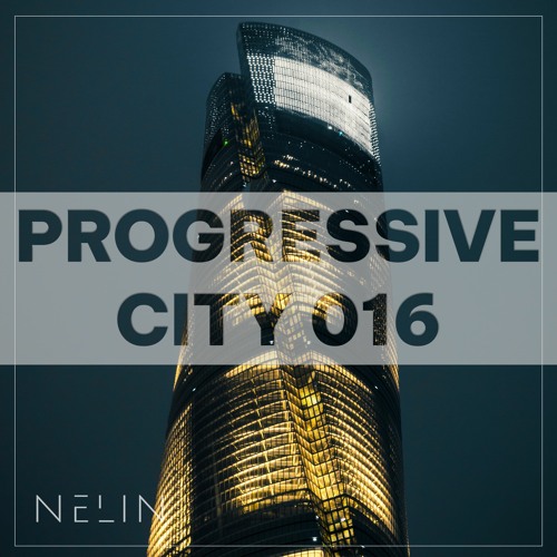 Stream Progressive City Birthday Mix 2023 | NELIN | Episode 016 by ...