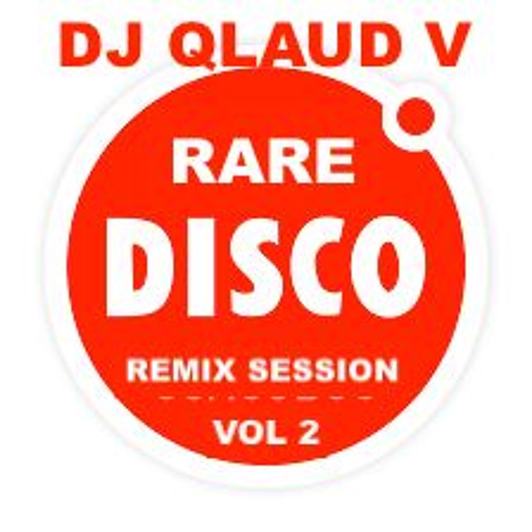 Stream RARE DISCO REMIX SESSION VOL 2 by DJ QLAUD V | Listen online for ...