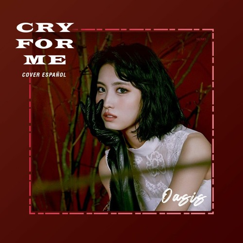 Stream TWICE - Cry for me | Cover Español | Oasis by OASIS | Listen ...