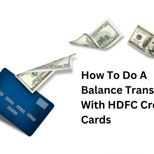 Stream How to Do a Balance Transfer with HDFC Credit Cards by Kavu Rana ...