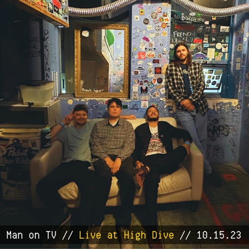 Stream Man on TV | Listen to Live at High Dive (Seattle, WA) 10.15.23 ...