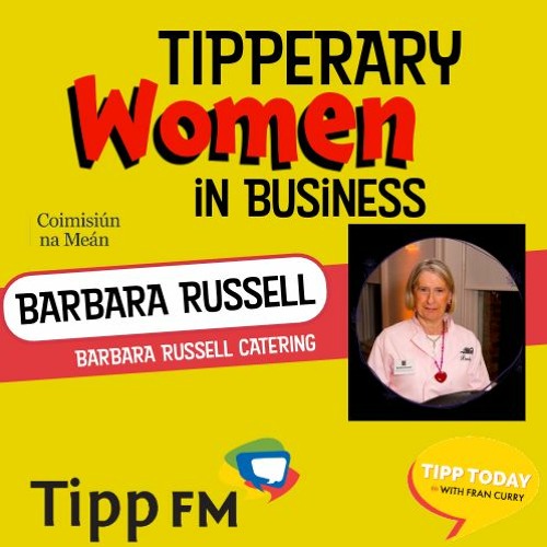 Stream Tipp Today- Woman in Business- Barbara Russell by Tipp FM Radio ...