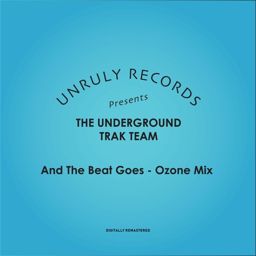 Stream Underground Trak Team - And The Beat Goes - 2023 Digital ...