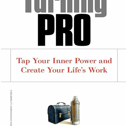 Stream episode Download⚡(PDF) Turning Pro: Tap Your Inner Power and Create Your Life's Work by ...