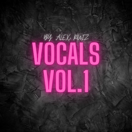 Stream ALEX RUIZ - VOCALS VOL.1 | CLICK BUY DOWNLOAD! 2024 by Alex Ruiz ...