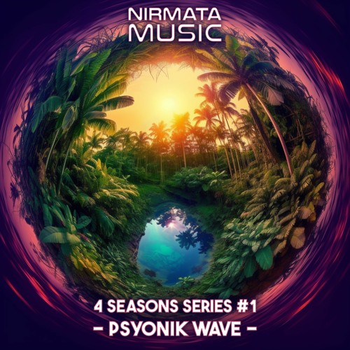 Stream 4 Seasons series #1 - Summer set 2023 by Psyonik Wave by Nirmãtã Music Label | Listen ...