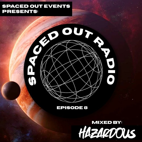 Stream Spaced Out Radio - Episode 8: Welcome to Hazardous' House by ...
