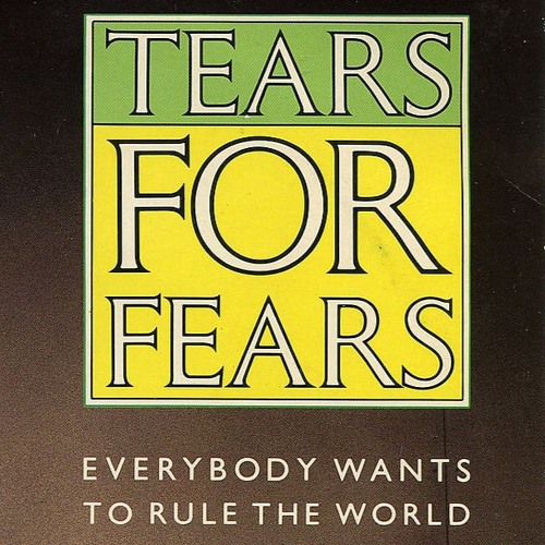 Stream Tears For Fears - Everybody Wants To Rule The World (Ultimate ...