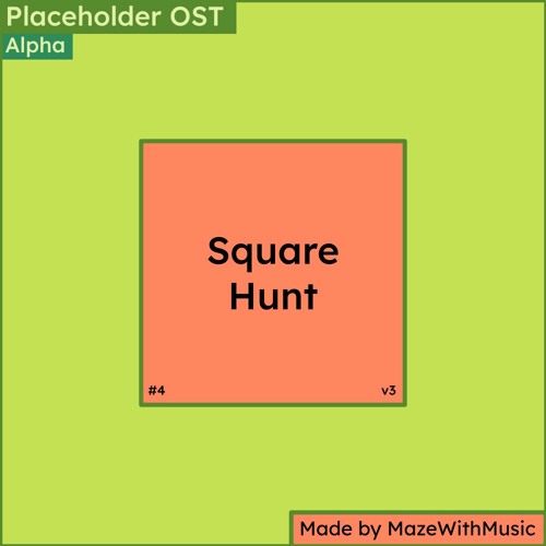 Stream Placeholder OST - Square Hunt by MazeWithMusic | Listen online ...