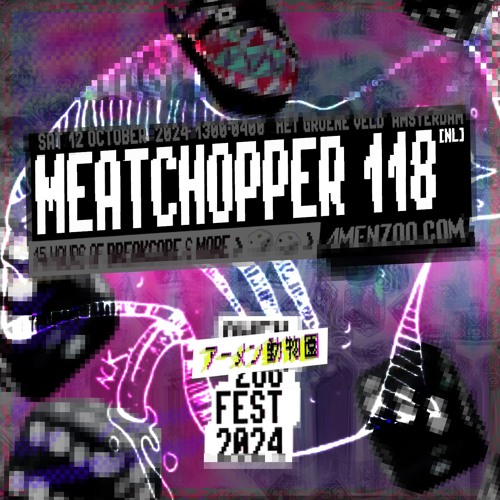 Stream Meatchopper 118 - AMENZOOFEST2024 by AMEN ZOO | Listen online ...