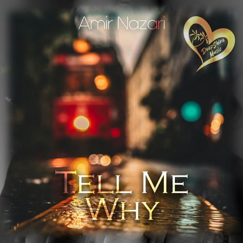 Stream Amir Nazari - Tell Me Why by DeepShine Music | Listen online for ...