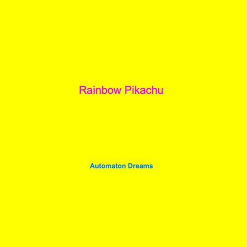 Stream Rainbow Pikachu - Part 1 by Automaton Dreams!!!!! New Album Out ...