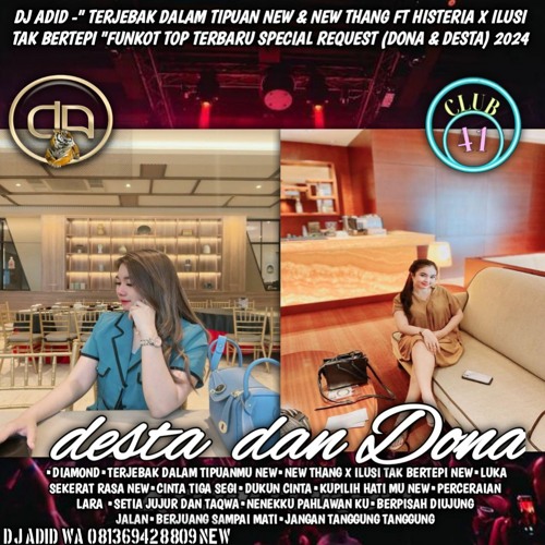 Stream DJ ADID -''TERJEBAK DALAM TIPUANMU NEW & NEW THANG X ILUSI TAK BERTEPI''FUNKOT(DESTA&DONA ...