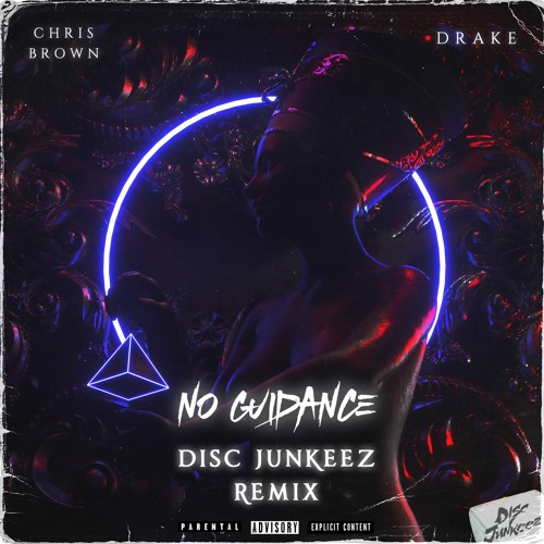 Chris Brown Ft. Drake - No Guidance (Disc Junkeez Remix)[FREE DOWNLOAD ...