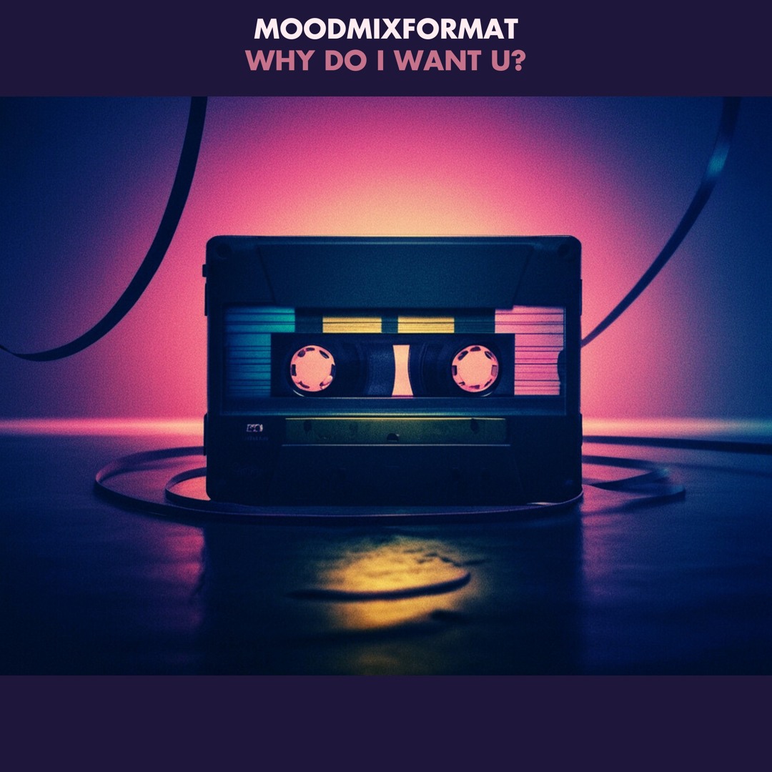 Stream WHY DO I WANT U? by moodmixformat | Listen online for free on ...