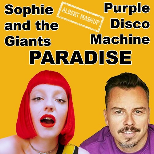 Stream Sophie and the Giants x Purple Disco Machine - Paradise (Emporio ... Stream Sophie and the Giants x Purple Disco Machine - Paradise (Emporio ...