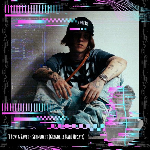 Stream T Low & Zavet - Sehnsucht (Gregor le DahL Update) by Gregor le ... Stream T Low & Zavet - Sehnsucht (Gregor le DahL Update) by Gregor le ...