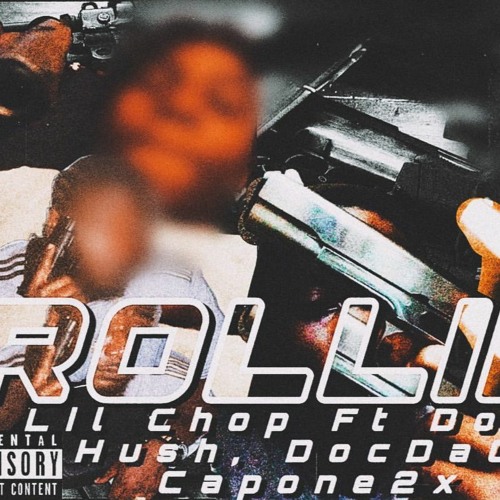 Stream Rollin - Lil Chop X Dolla Hush X Doc Da G X Capone2x by LiL Chop ...