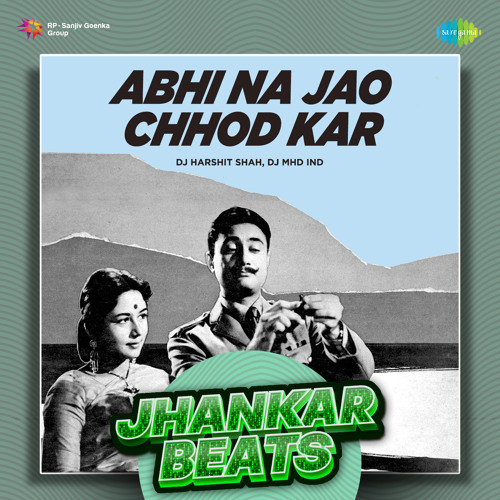 Stream Abhi Na Jao Chhod Kar - Jhankar Beats by Asha Bhosle | Listen online for free on SoundCloud