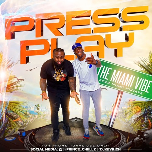 Stream Press Play: The Miami Vibe 2022 Mixtape! by DJ KEVRICH | Listen ...