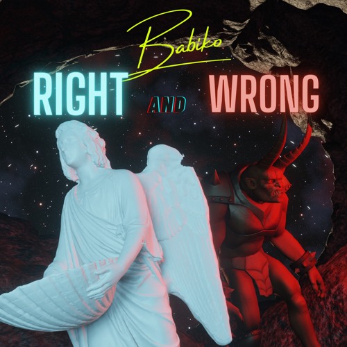 Stream Right And Wrong by Babiko | Listen online for free on SoundCloud