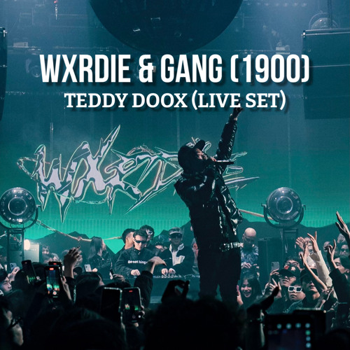 Stream WXRDIE & GANG - TEDDY DOOX (Live at 1900) by TEDDY DOOX | Listen ...
