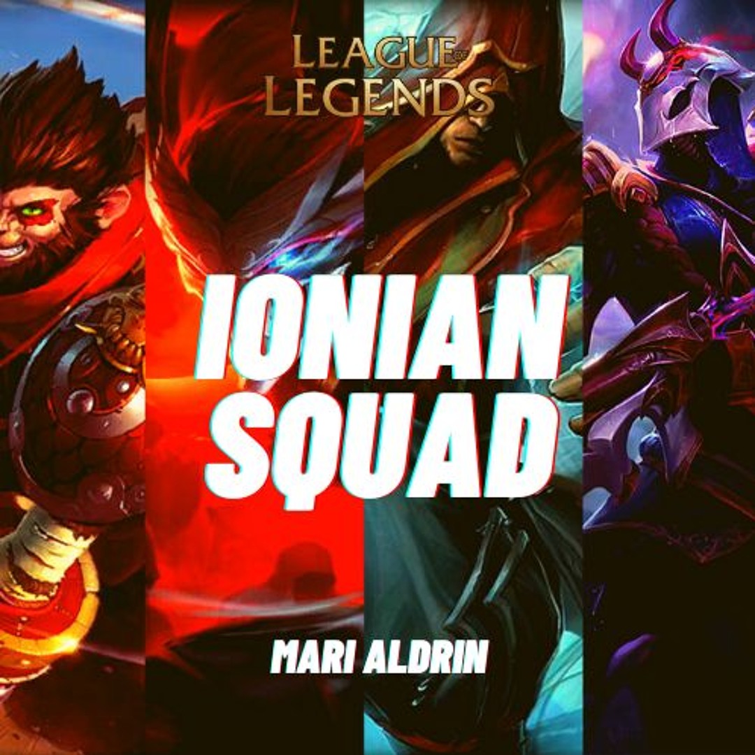 Stream IONIAN SQUAD - Mari Aldrin | League of Legends Rap | Master Yi ...