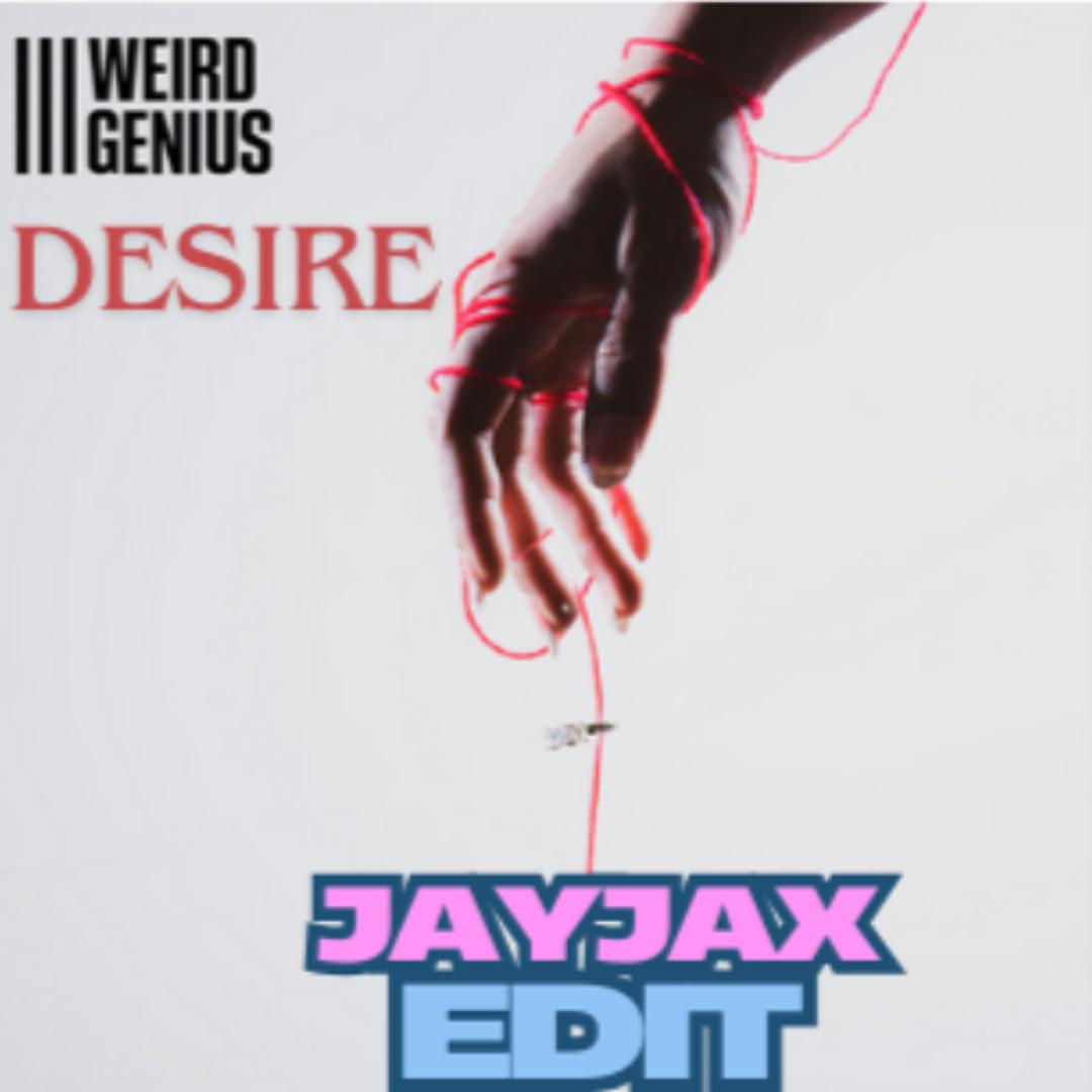 Stream Weird Genius - Desire (JAYJAX BREAKS EDIT) by DJ JayJax | Listen ...