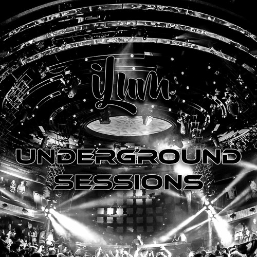 Stream iLum | Listen to Underground Sessions playlist online for free on SoundCloud