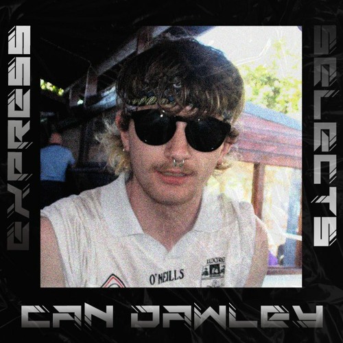 Stream Express Selects 061 - CAN DAWLEY by EXPRESS | Listen online for ...