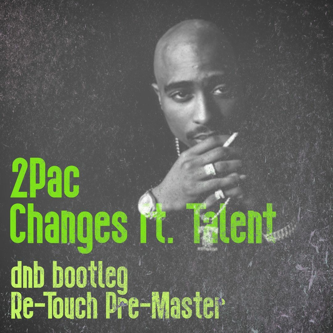Stream 2Pac - Changes（dnb Bootleg）Re - Touch (Free Download) by ...