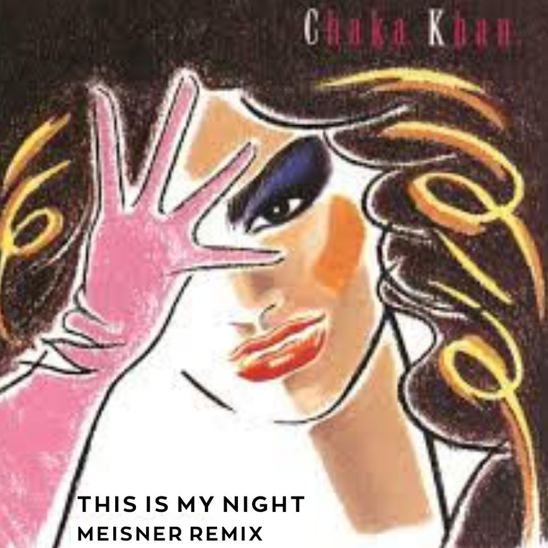 Stream Chaka Khan - This Is My Night (Meisner Remix) by ARIMuzik ...