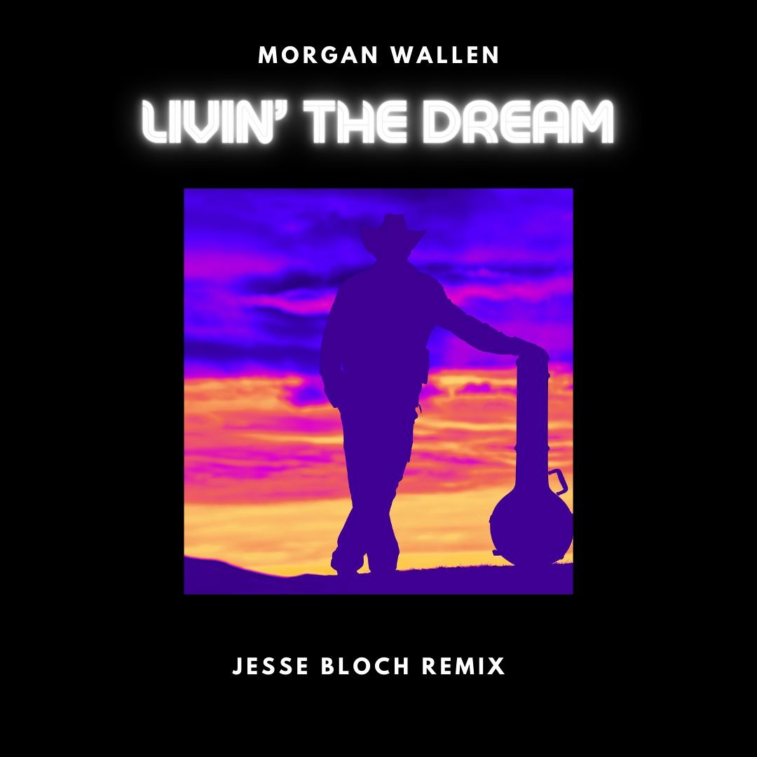 Stream Morgan Wallen - Livin' The Dream (Jesse Bloch Remix) by Jesse ...