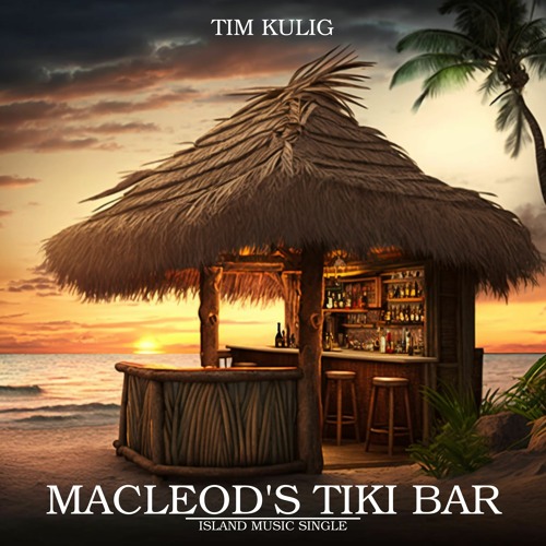 Stream MacLeod's Tiki Bar by Tim Kulig Free Music | Listen online for ...