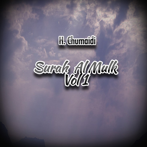 Stream Surah Al Mulk Ayat 2 - 3 by H. Chumaidi | Listen online for free ...