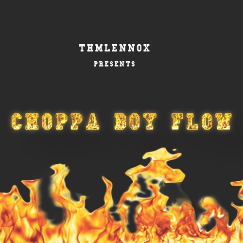 Stream Choppa Boy Flow by THM | Listen online for free on SoundCloud