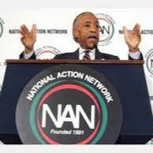 Stream NATIONIAL ACTION NETWORK (NAN) Rev. Al Sharpton (P-4) by ... Stream NATIONIAL ACTION NETWORK (NAN) Rev. Al Sharpton (P-4) by ...