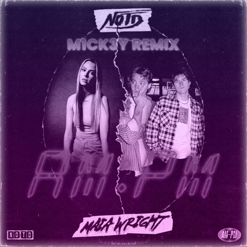Stream NOTD, Maia Wright - AM:PM (M1CK3Y Remix) by M1CK3Y | Listen ...