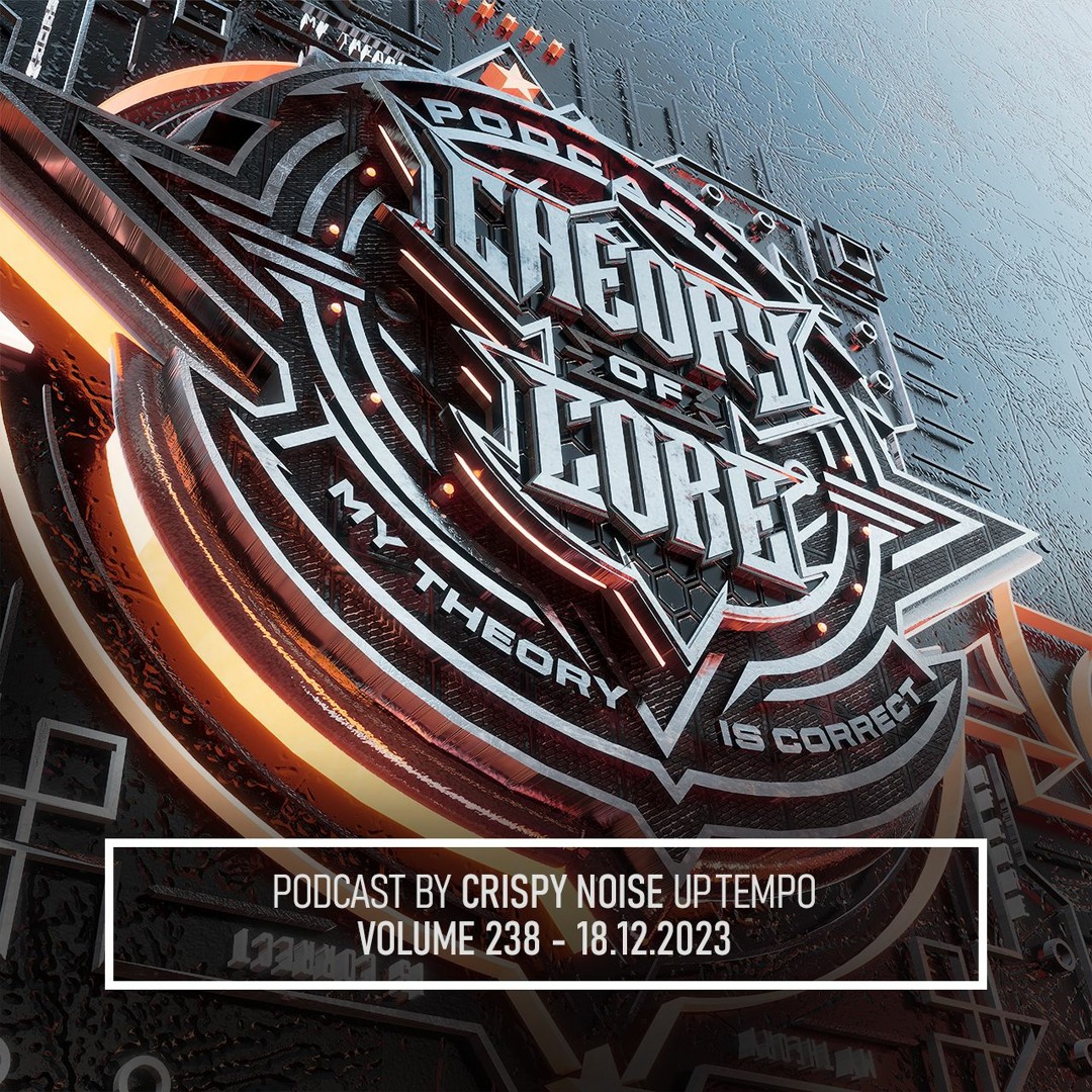 Stream Crispy Noise - Theory of Core Podcast, Vol. 238 by Theory Of ...