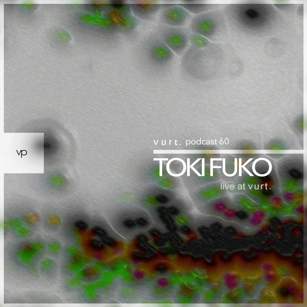 Stream vurt podcast 60 - Toki Fuko (live at vurt.) by vurt. | Listen ...