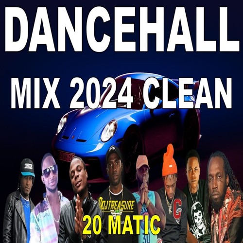 Stream DANCEHALL MIX 2024 CLEAN SONGS | 20 MATIC | MASICKA, VALIANT ...