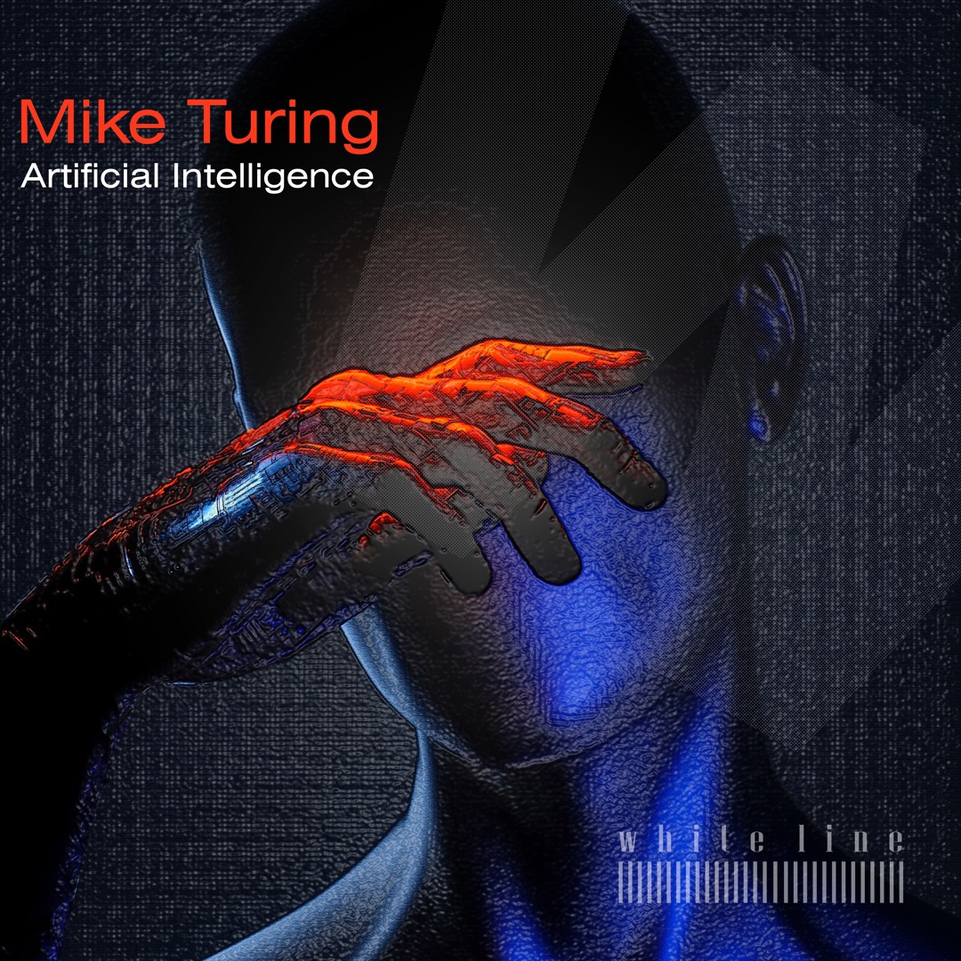 Stream Mike Turing - Artificial Intelligence by White Line Music | Listen online for free on ...